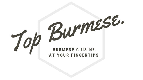 Top Burmese | Authentic Burmese Cuisine from Myanmar – Top Burmese ...
